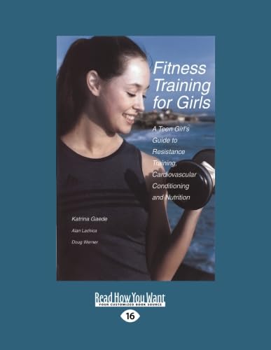 Fitness Training for Girls: A Teen Girl's Guide to Resistance Training ...
