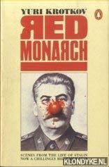 The Red Monarch: Scenes from the Life of... by Krotkov, IUrii