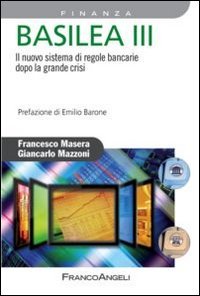 Basilea 3. Il nuovo sistema di regole bancarie dopo la grande crisi ...