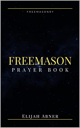 Freemason Prayer Book - Kindle edition by Abner, Elijah. Literature ...