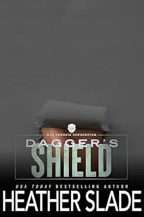 Dagger's Shield (K19 Genesis Consortium Book 2) eBook : Slade, Heather ...