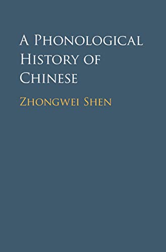 A Phonological History of Chinese - Kindle edition by Shen, Zhongwei ...