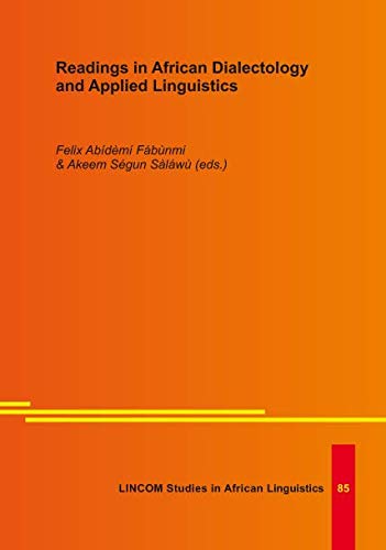 Readings in African Dialectology and Applied Linguistics: Felix Abídèmí ...