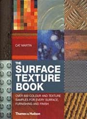The Surface Texture Book: Over 800 Colour and Texture Samples for Every ...