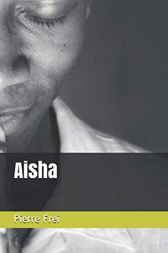 Amazon.com: Aisha (German Edition): 9781689374545: Frei, Pierre: Books