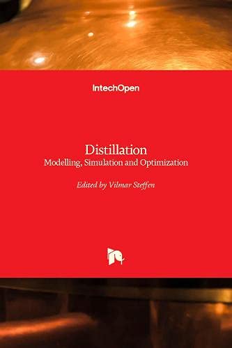 Distillation: Modelling, Simulation and Optimization: Steffen, Vilmar: 9781789239157: Amazon.com ...