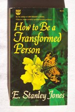 How to Be a Transformed Person: Jones, E. Stanley: 9780687177240 ...