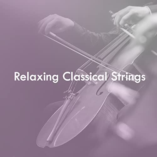 Amazon.com: Relaxing Classical Strings : VARIOUS ARTISTS: Digital Music