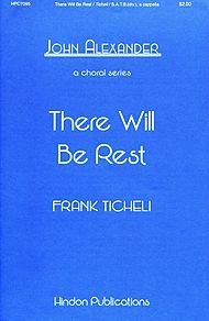There Will Be Rest Composed By Frank Ticheli. For Satb Choir (Divisi ...