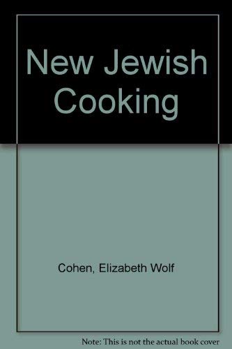 New Jewish Cooking: Cohen, Elizabeth Wolf: 9781555219260: Amazon.com: Books