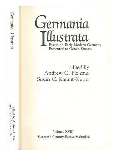 Germania Illustrata: Essay on Early Modern Germany Presented to Gerald ...