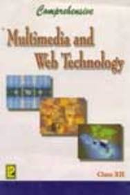 Comprehensive Multimedia and Web Technology Class XII : Ramesh Bangia, Meenakshi Arora: Amazon ...