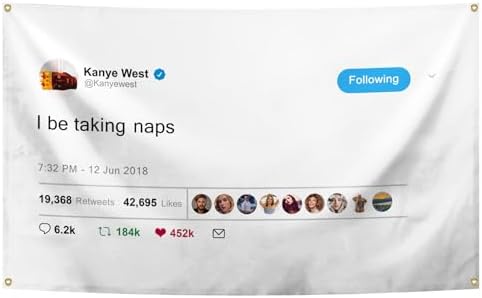 Amazon.com : I Be Taking Naps Kanye West Flag Tweet Flag 3 × 5 Feet ...