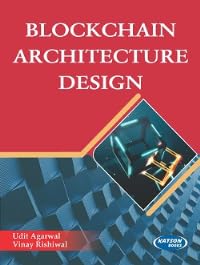Blockchain Architecture Design : Udit Agarwal, Vinay Rishiwal: Amazon.in: Books
