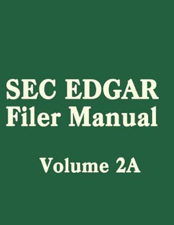 SEC EDGAR Filer Manual: Volume IIa: Securities and Exchange Commission ...