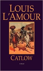 Catlow: Louis L'Amour: 9780553129359: Amazon.com: Books