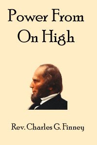 Power From On High - Kindle edition by Finney, Rev. Charles G ...