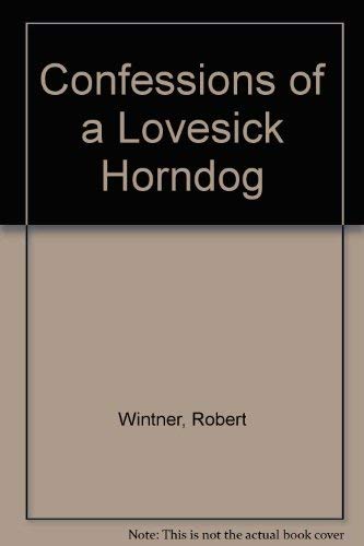Amazon.co.jp: Confessions of a Lovesick Horndog : Wintner, Robert: 洋書
