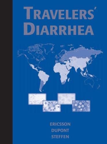 Traveller's Diarrhea: Ericsson, Charles D., M.D., Dupont, Herbert L ...