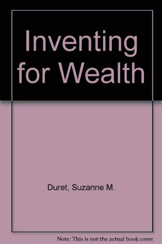 Inventing for Wealth: Duret, Suzanne M.: 9780963435309: Amazon.com: Books