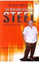 Russi Mody The Man Who Also Made Steel : A Biography : Amazon.in: Books