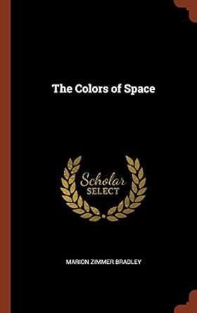 The Colors of Space: Bradley, Marion Zimmer: 9781374935785: Amazon.com ...