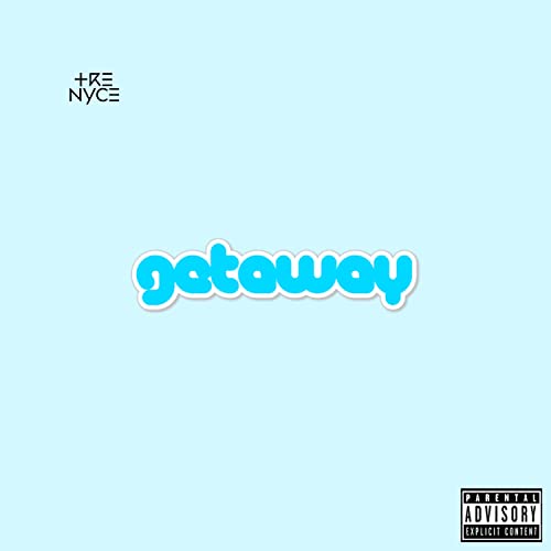 Getaway von Tre Nyce auf Amazon Music Unlimited