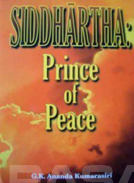 Title: Siddhartha: Prince Of Peace: G.K. Ananda Kumarasiri ...