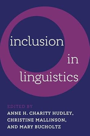 Inclusion in Linguistics : Charity Hudley, Anne H., Mallinson ...