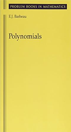 Polynomials (Problem Books in Mathematics) : E. J. Barbeau: Amazon.in ...