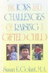 The Joys and Challenges of Raising a Gifted Child: Golant, Susan K ...