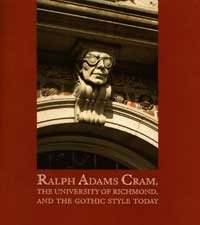 Ralph Adams Cram: The University of Richmond, and the Gothic style ...