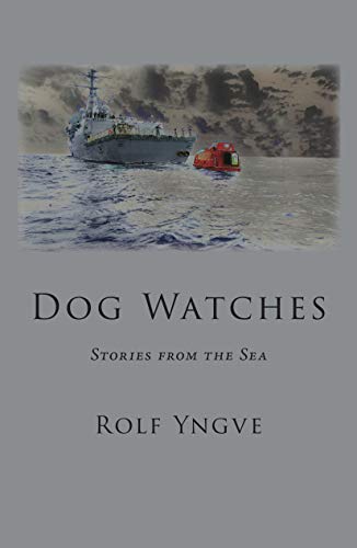 Dog Watches: Stories from the Sea - Kindle edition by Yngve, Rolf. Literature & Fiction Kindle ...