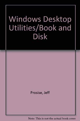Windows Desktop Utilities/Book and Disk: Prosise, Jeff: 9781562760984 ...