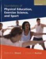 Foundations of Physical Education, Exercise Science and Sport : Wuest ...