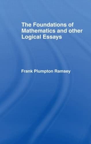 Foundations of Mathematics and other Logical Essays (International ...