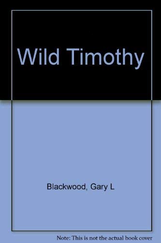 Wild Timothy: Blackwood, Gary L: 9780439520409: Amazon.com: Books