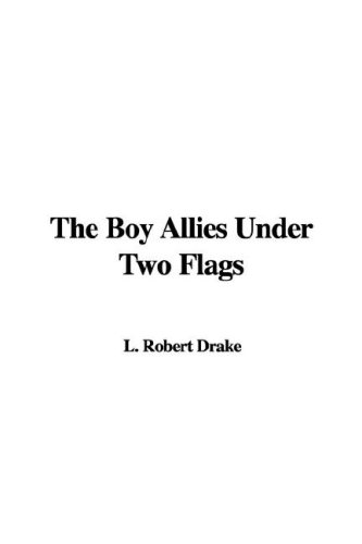 Buy The Boy Allies Under Two Flags Book Online at Low Prices in India ...