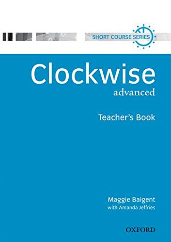 Clockwise: Advanced: Teacher's Book: Amazon.co.uk: Baigent, Maggie ...