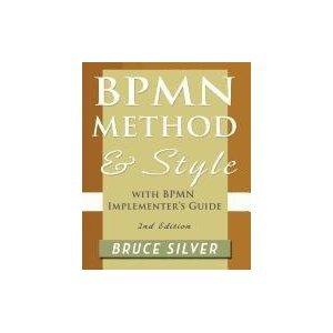[Bpmn Method and Style, 2nd Edition, with Bpmn Implementer's Guide: A ...
