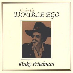 Under the Double Ego by Kinky Friedman - Amazon.com Music