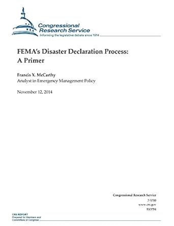 FEMA’s Disaster Declaration Process: A Primer (CRS Reports ...
