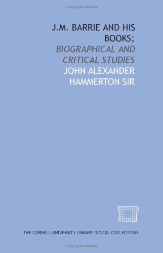 Amazon.com: J.M. Barrie and his books;: 9781429763028: Hammerton, John ...