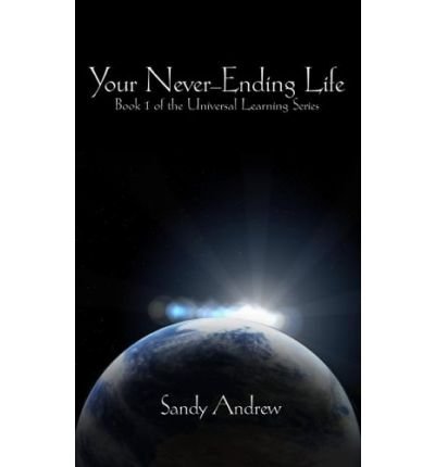 Your Never-Ending Life (Universal Learning Series): Andrew, Sandy ...