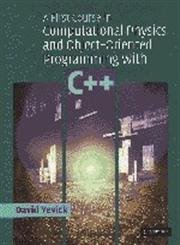 A First Course in Computational Physics and Object-Oriented Programming with C++ Hardback with ...