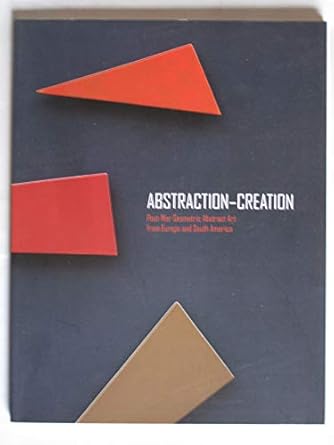 Abstraction-Creation: post-war geometric abstract art from Europe ...