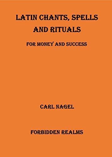 Latin Chants, Spells and Rituals: For Money and Success - Kindle ...