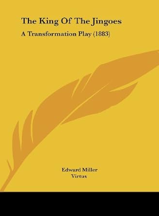 Buy The King of the Jingoes: A Transformation Play (1883) Book Online ...