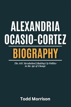 Alexandria Ocasio-Cortez Biography: The AOC Revolution|Shaking Up ...