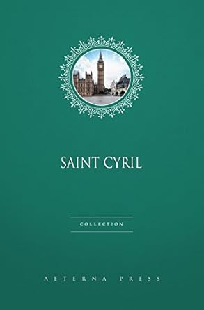 Saint Cyril Collection [5 Books] - Kindle edition by Saint Cyril ...